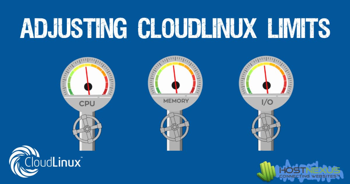 Adjusting CloudLinux Limits (CPU, Memory, Disk I/O) | HostNexus | Blog